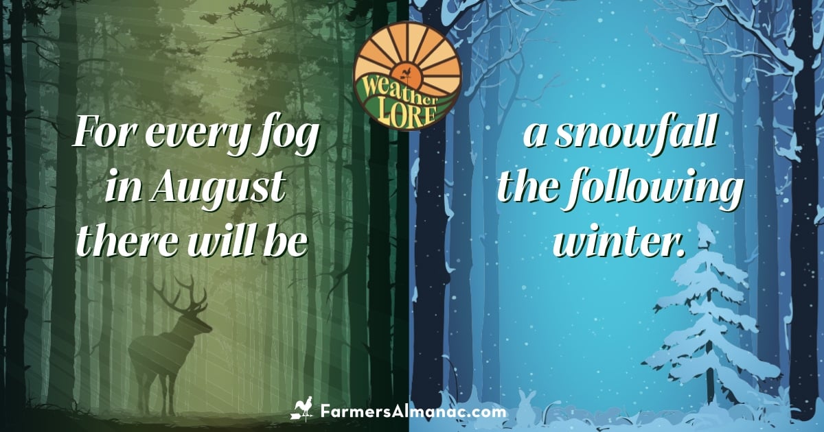 Like Snow? Count The Number of Fogs in August! - Farmers' Almanac ...